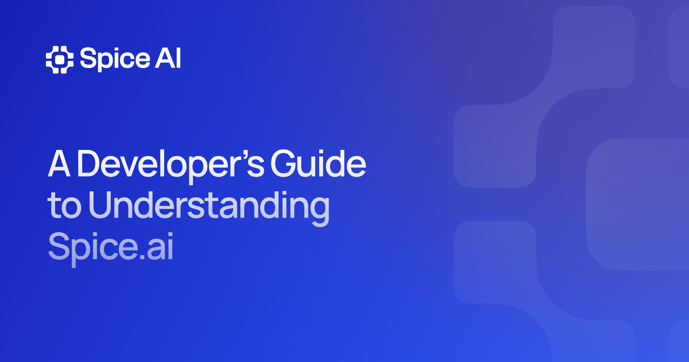 A Developer's Guide to Understanding Spice | Spice AI